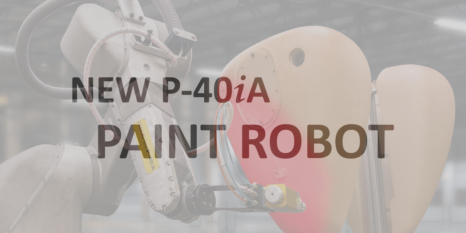 Introducing the New P-40iA Paint Robot | FANUC America